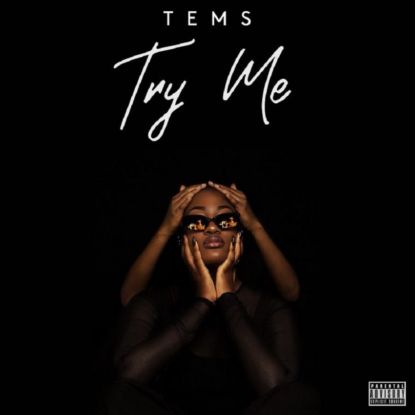 Tems - Try Me MP3 DOWNLOAD - citiMuzik