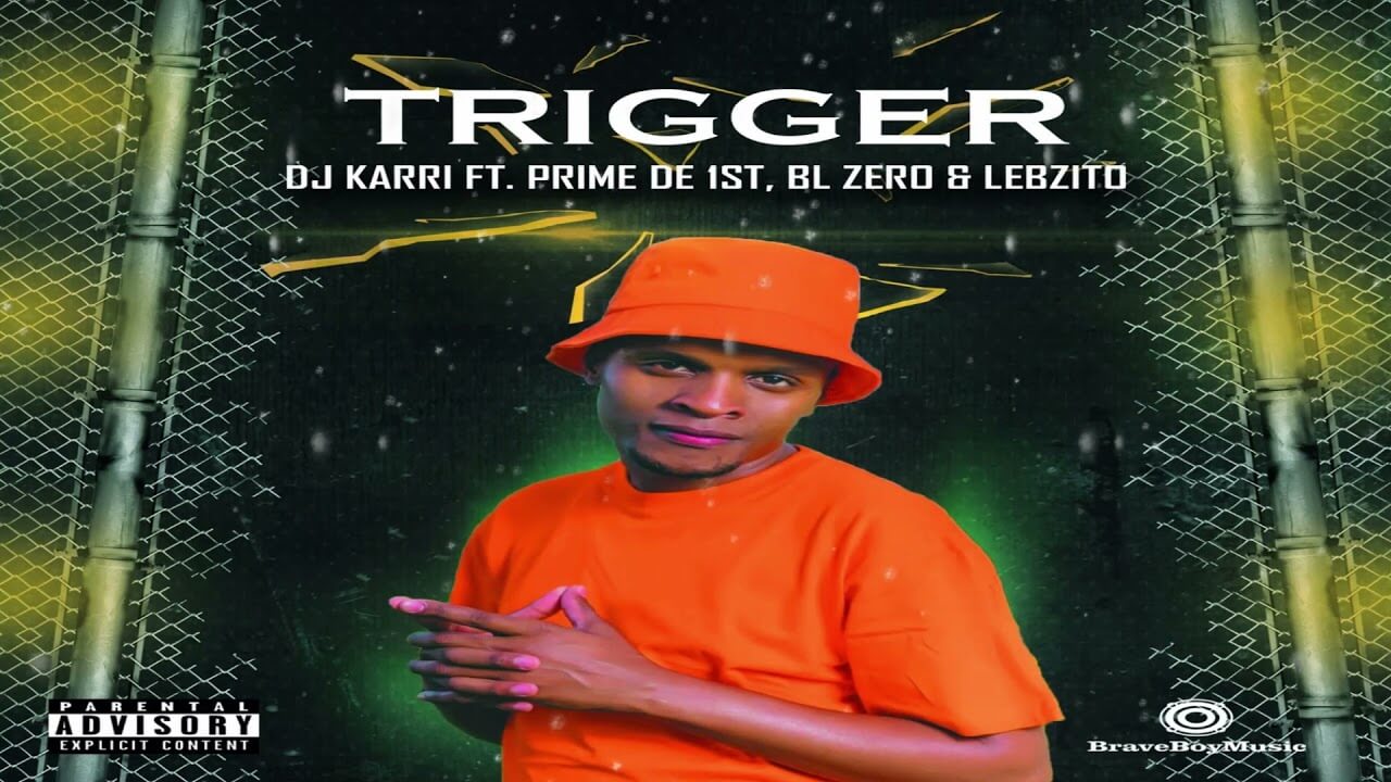 AUDIO DJ Karri - Trigger Ft. Prime De 1st X BL Zero X Lebzito MP3 ...