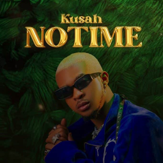 AUDIO Kusah - No Time MP3 DOWNLOAD - citiMuzik