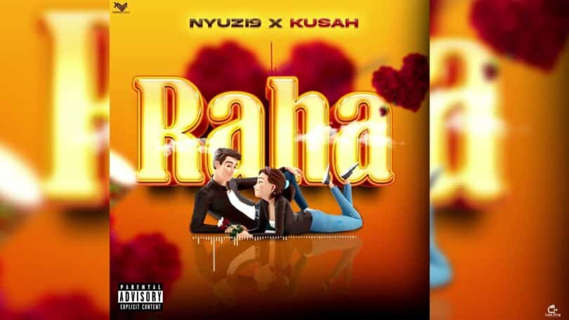 AUDIO Nyuzi9 Ft. Kusah - Raha MP3 DOWNLOAD - citiMuzik