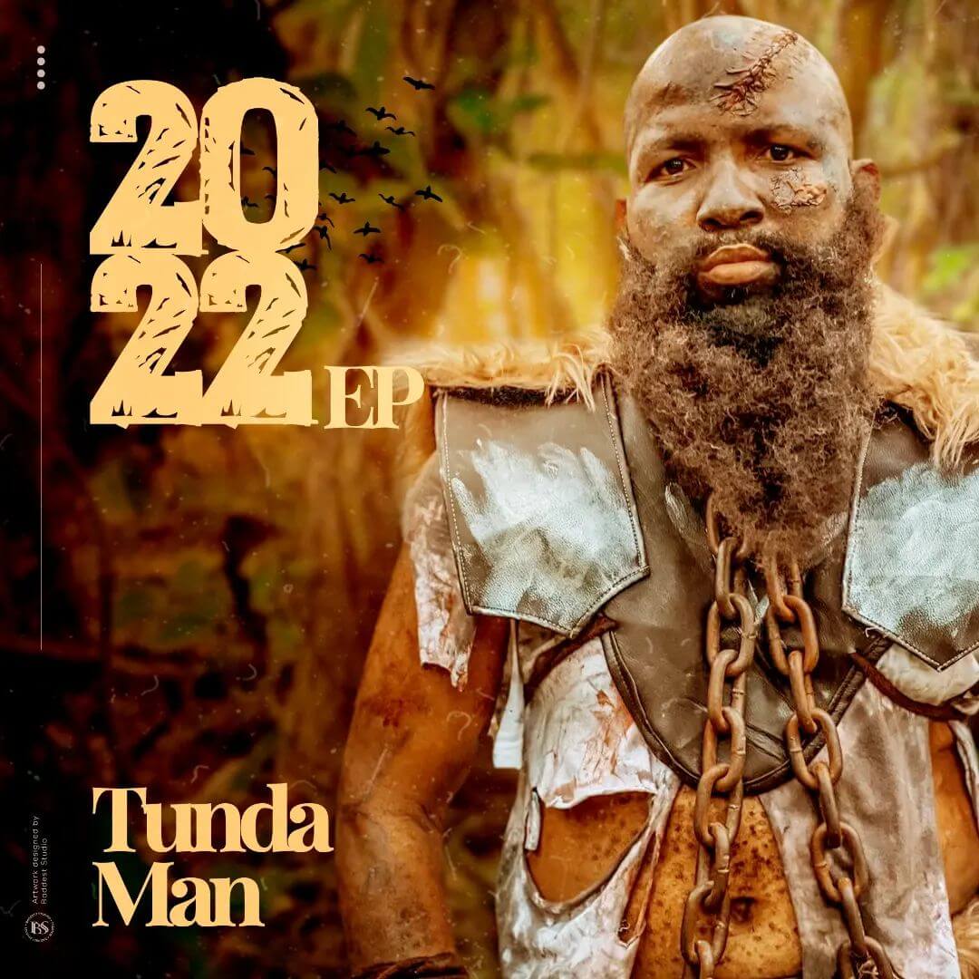 TundaMan – 2022 EP ALBUM MP3 DOWNLOAD - citiMuzik