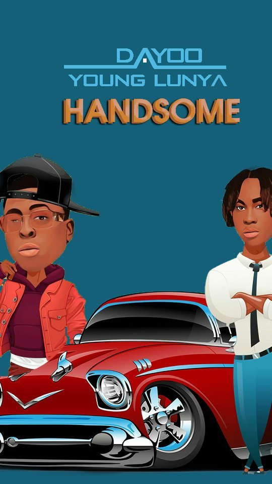 AUDIO Dayoo Ft Young Lunya - Handsome MP3 DOWNLOAD - citiMuzik