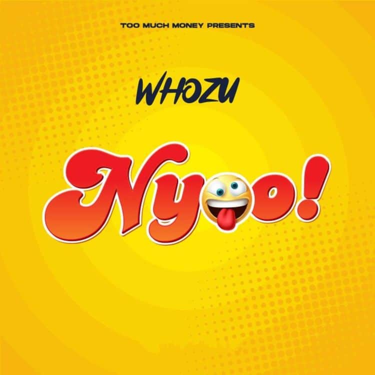 AUDIO Whozu - Nyoo MP3 DOWNLOAD - citiMuzik