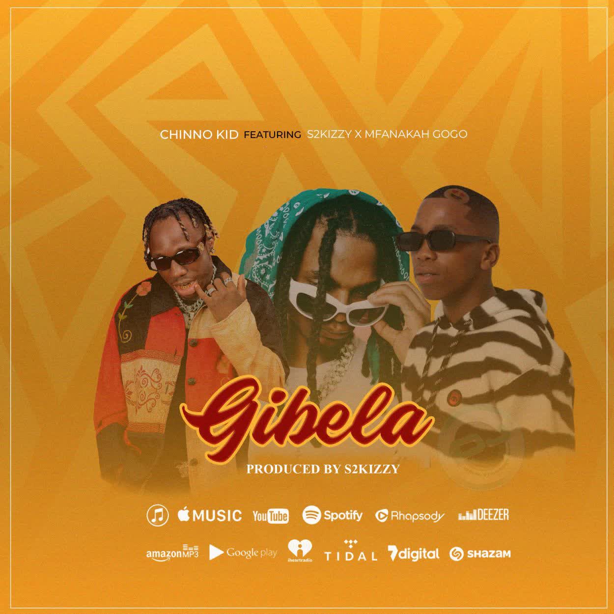 AUDIO Chino Kidd - Gibela Ft S2kizzy X Mfana Kah Gogo MP3 DOWNLOAD ...
