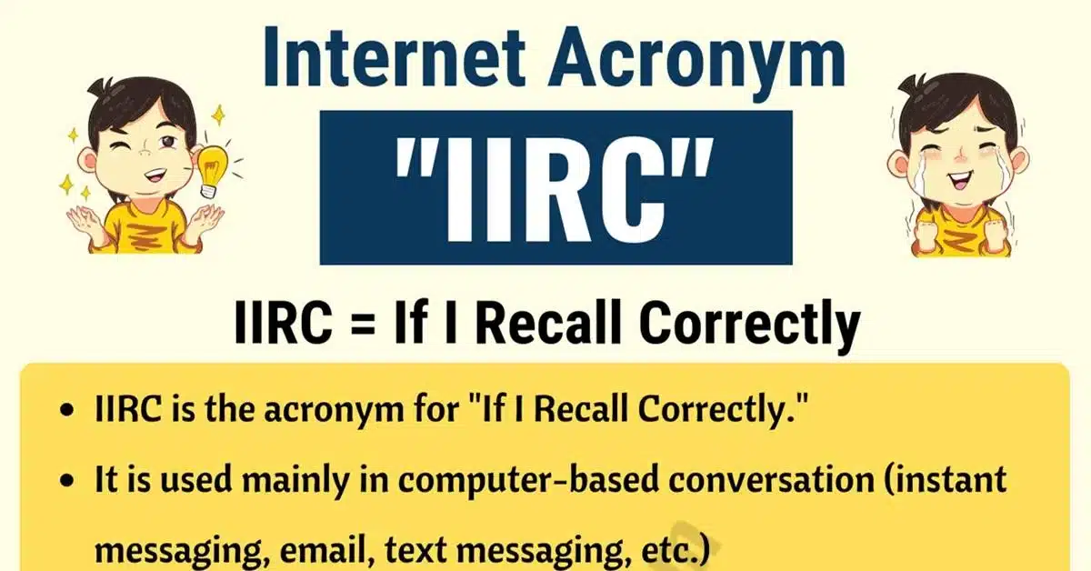 IIRC Meaning - What does 'IIRC' mean? - citiMuzik