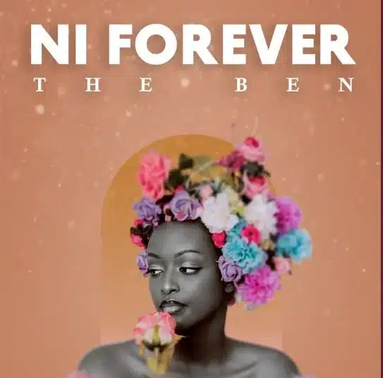 AUDIO The Ben - Ni Forever MP3 DOWNLOAD - citiMuzik