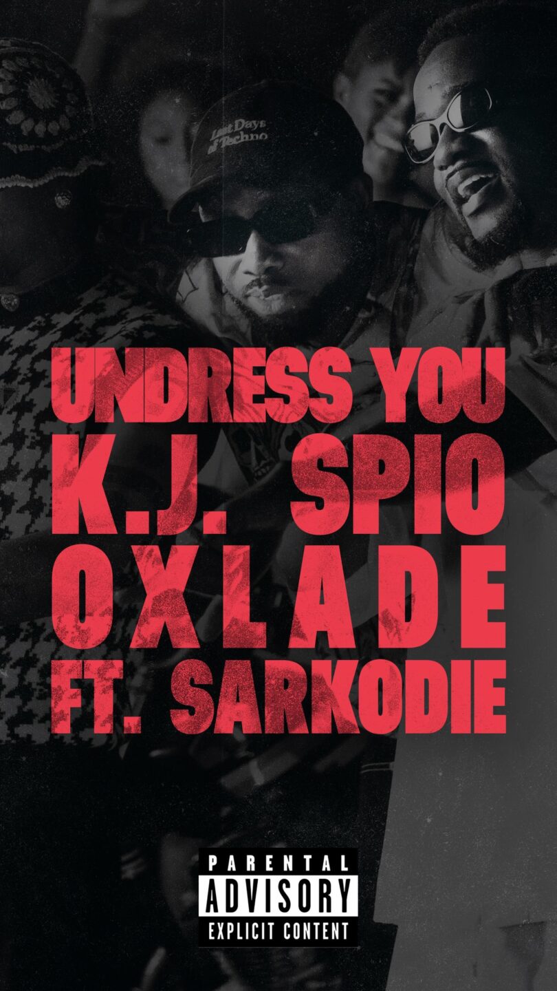 Listen to Sarkodie - Undress You Ft KJ Spio X Oxlade - citiMuzik