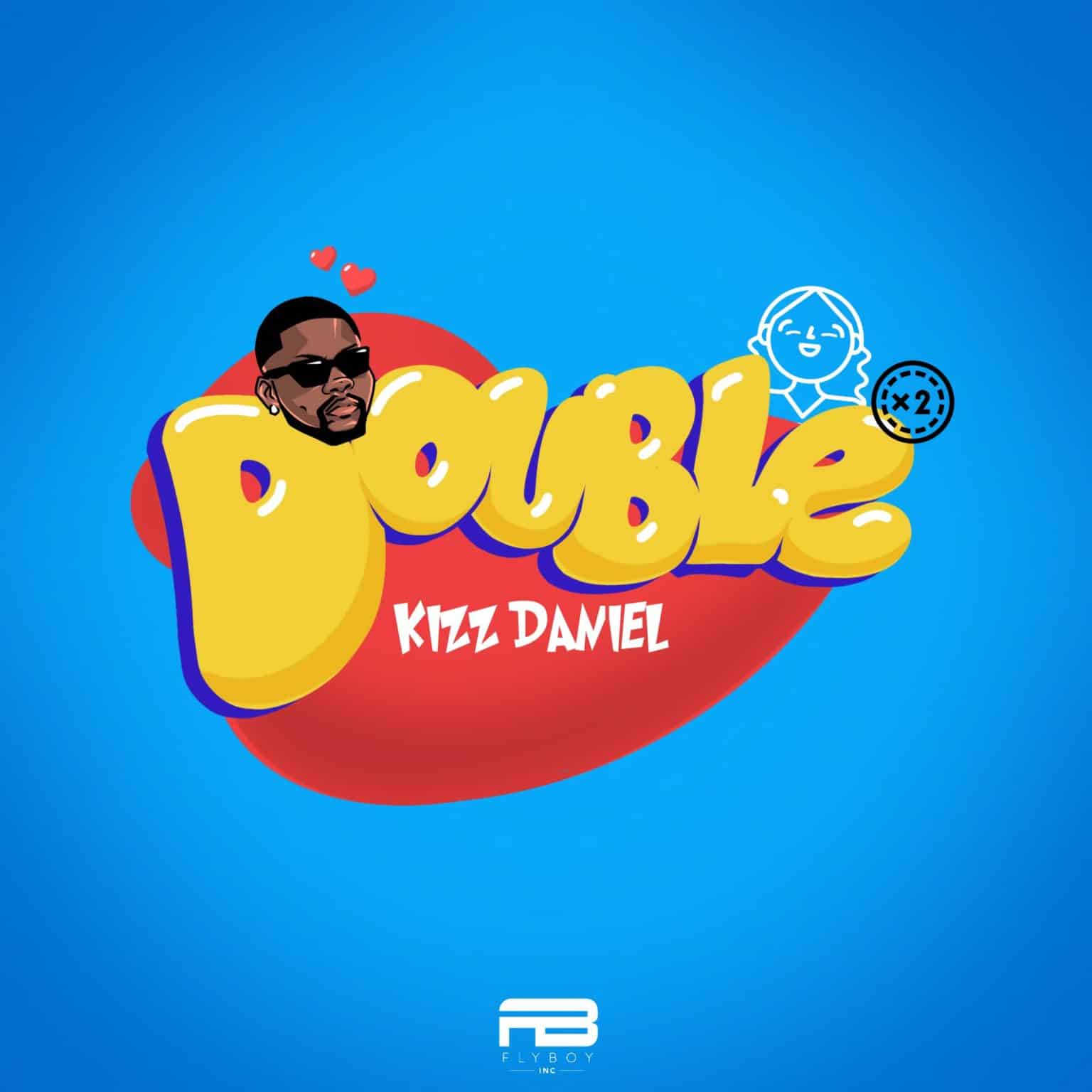 Kizz Daniel - Double MP3 DOWNLOAD - citiMuzik