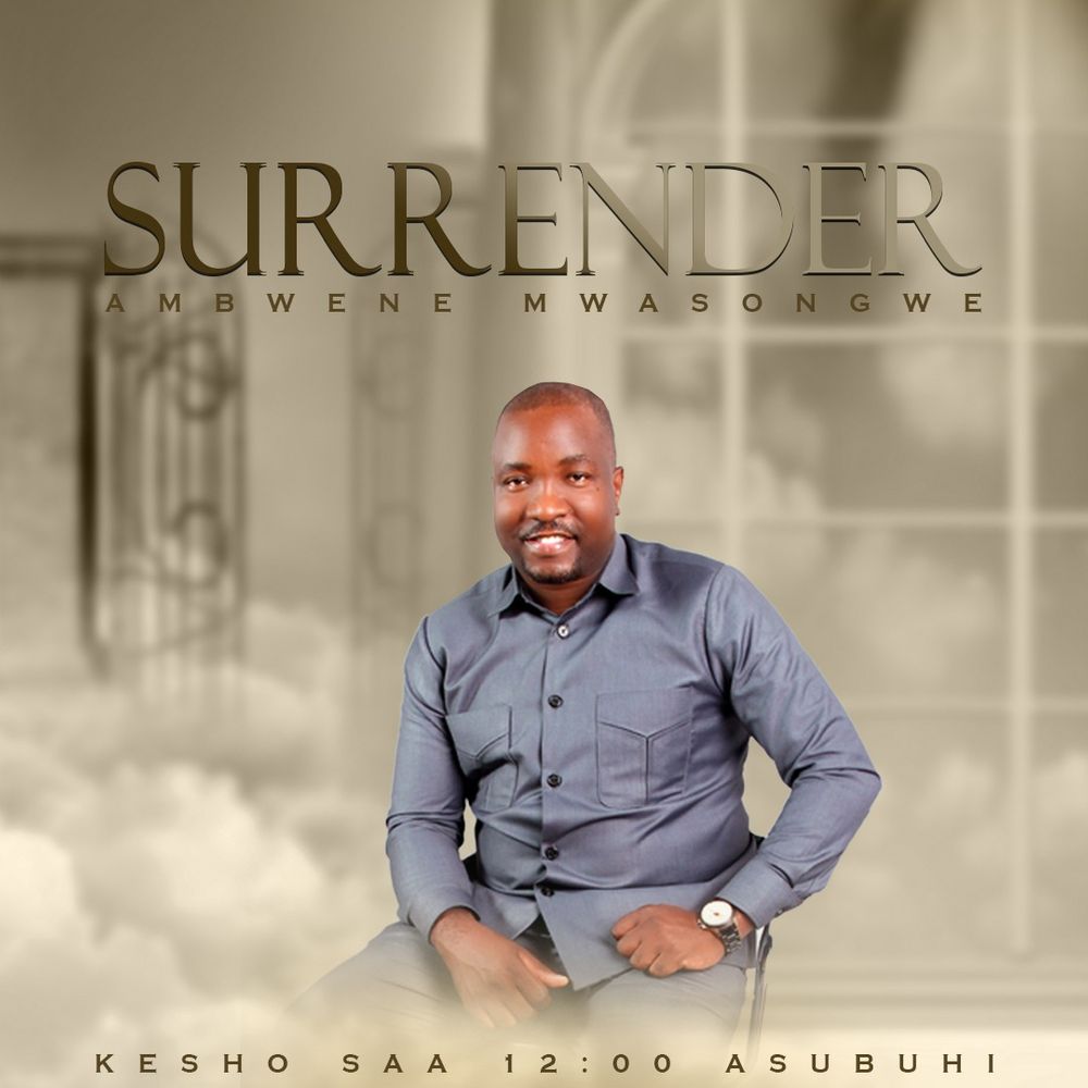 AUDIO Ambwene Mwasongwe - Surrender MP3 DOWNLOAD - citiMuzik