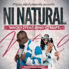 AUDIO Macky 2 Ft Yo Maps - Ni Natural MP3 DOWNLOAD - citiMuzik
