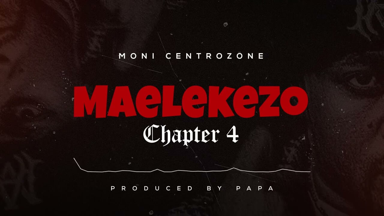 AUDIO Moni Centrozone - Maelekezo Chapter 4 MP3 DOWNLOAD - citiMuzik