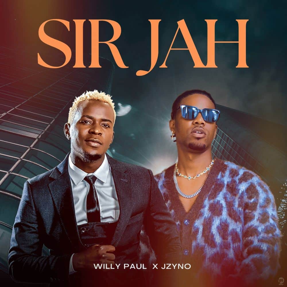 AUDIO Willy Paul x Jzyno - Sir Jah MP3 DOWNLOAD - citiMuzik