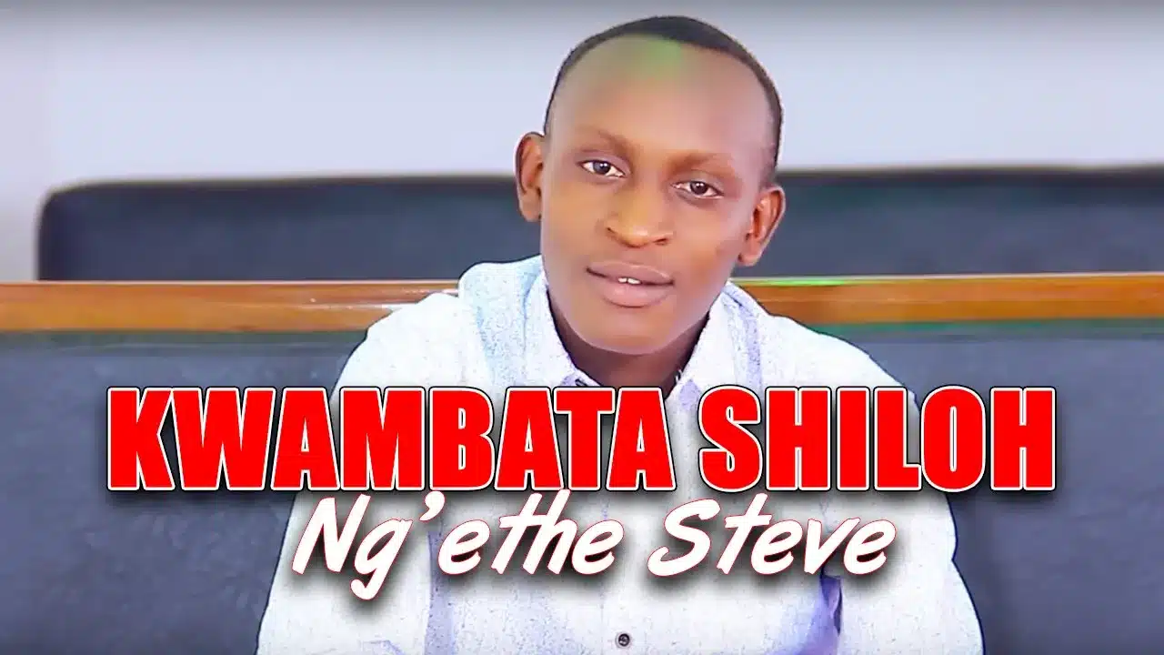 AUDIO Ngethe Steve - Kwambata Shiloh Mp3 Download - citiMuzik