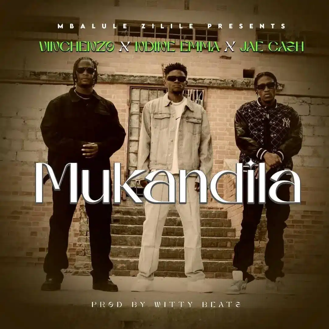 AUDIO Vinchenzo Mbale – Mukandila Ft Ndine Emma X Jae Cash MP3 DOWNLOAD ...